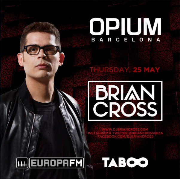 ¡Te invitamos a la fiesta de Brian Cross en Opium Barcelona! | Europa FM